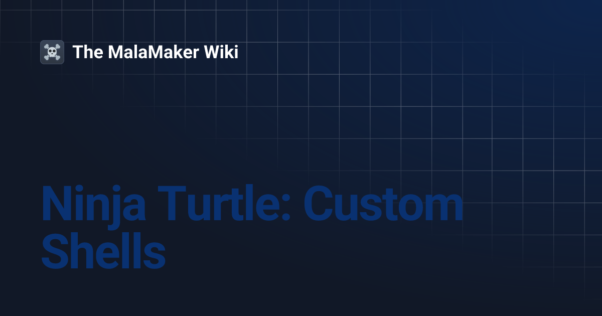 Ninja Turtle: Custom Shells | The MalaMaker Wiki