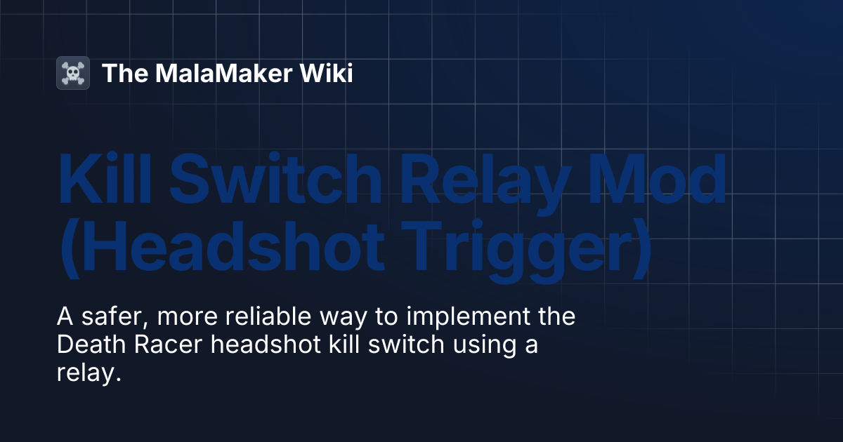 Kill Switch Relay Mod (Headshot Trigger) | The MalaMaker Wiki